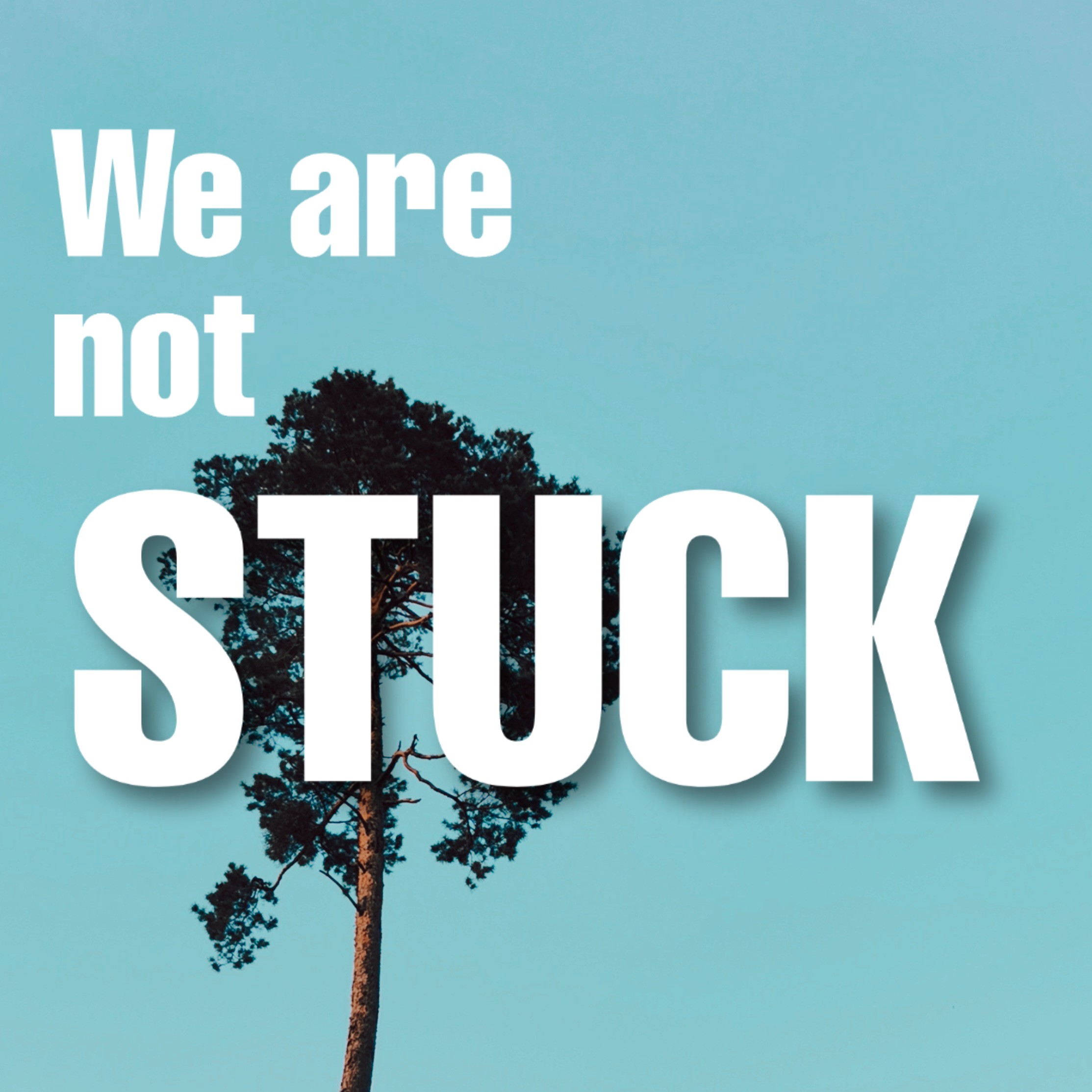We are not STUCK. | Good Info Net